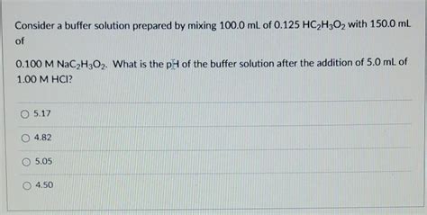 solved consider a buffer solution prepared by mixing 100 0