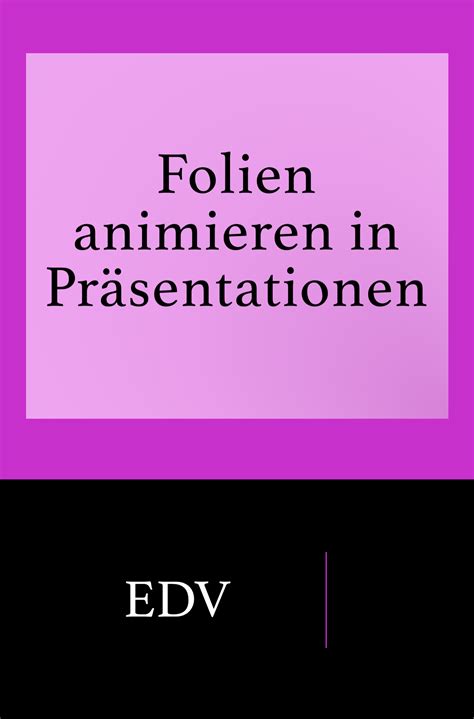 Animationen In Powerpoint Pr Sentationen Edv Kenntnisse Verbessern
