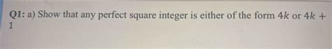 Solved Q1 A ﻿show That Any Perfect Square Integer Is