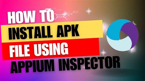 How To Install Apk File Into Android Simulator Using Appium Inspector Youtube