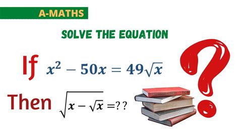 Only Genius Can Solve Investigating Nested Radical Equation Math Olympiad Training A Maths