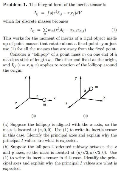 Solved Problem 1 The Integral Form Of The Inertia Tensor Is Chegg Com