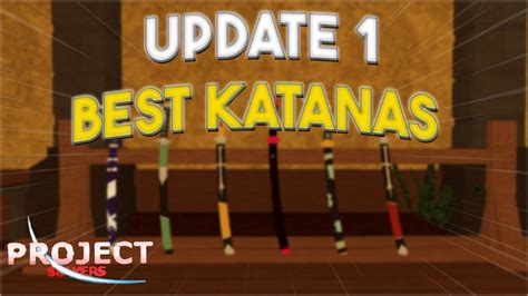 How To Get The Best Katanas In Update 1 [project Slayers] Youtube