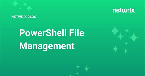 Mastering Powershell For Efficient Windows Server File Management