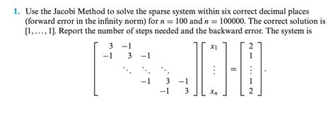 Solved 1 Use The Jacobi Method To Solve The Sparse System