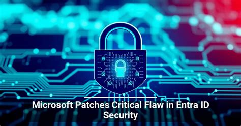 Microsoft Patches Critical Flaw In Entra Id Security Jump Start Technology
