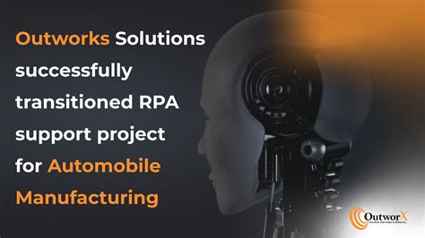 RPA Support Project Transition For Automobile Manufacturing Outworks Solutions