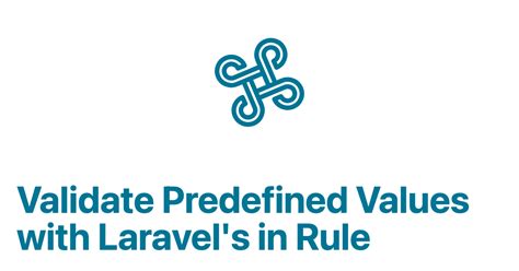 Laravels In Validation Rule Mastering Predefined Value Validation