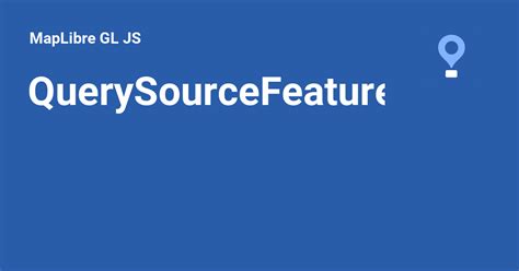 querysourcefeatureoptions maplibre gl js