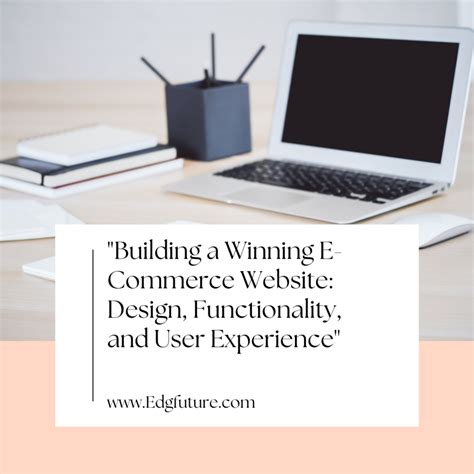 “building A Winning E Commerce Website Design Functionality And User Experience” Edgfuture