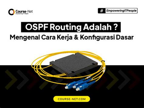 Ospf Routing Cara Kerja Dan Konfigurasi Dasar Belajar Ccna