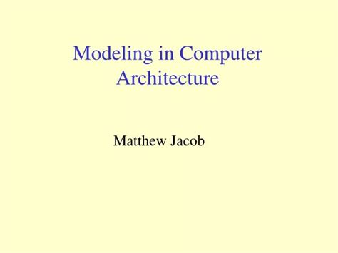 PPT Modeling In Computer Architecture PowerPoint Presentation Free Download ID