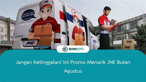 Jangan Ketinggalan Ini Promo Menarik Jne Bulan Agustus Everpro