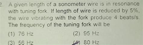 [answered] 2 A Given Length Of A Sonometer Wire Is In Resonance With Kunduz