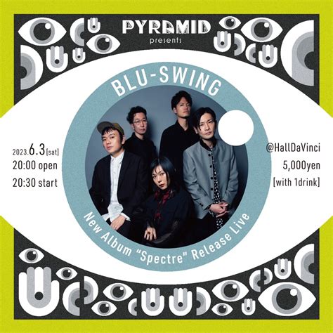 LIVE6 3 大分 PYRAMID presents BLU SWING New Album Spectre Release
