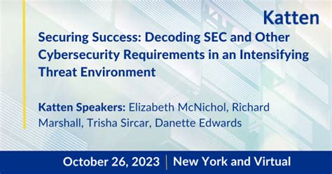 Securing Success Decoding SEC And Other Cybersecurity Requirements In An Intensifying Threat