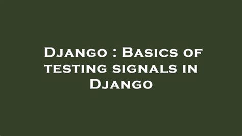 Django Basics Of Testing Signals In Django Youtube