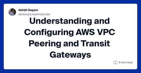 Abhijit Sagare On Linkedin Understanding And Configuring Aws Vpc Peering And Transit Gateways
