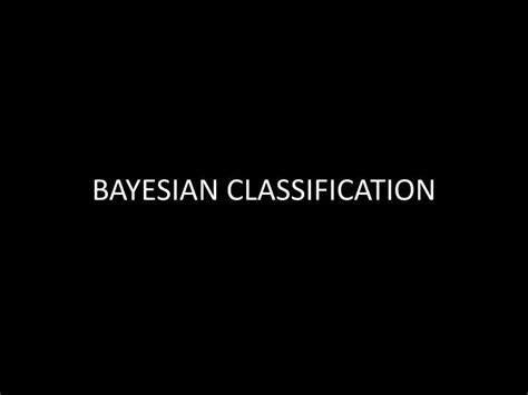 Ppt Bayesian Classification Powerpoint Presentation Free Download Id3187561