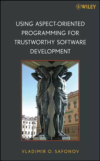 Using Aspect Oriented Programming For Trustworthy Software Development Download Pdf On Litres