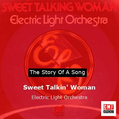 The Story And Meaning Of The Song Sweet Talkin Woman Electric Light Orchestra