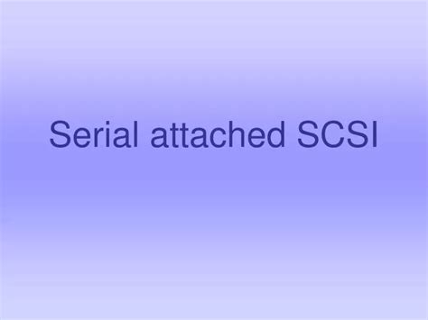 PPT Serial Attached SCSI PowerPoint Presentation Free Download ID