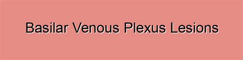 The Basilar Venous Plexus Is A Network Of Veins Located At The Base Of