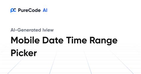 Build Iview Mobile Date Time Range Picker With Ai