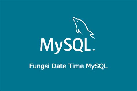 Fungsi Date Time Mysql Eplusgo