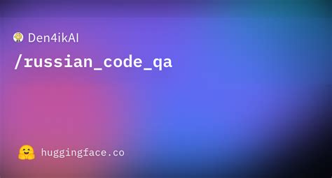 Den4ikairussiancodeqa · Datasets At Hugging Face