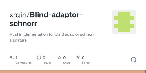 GitHub Xrqin Blind Adaptor Schnorr Rust Implementation For Blind