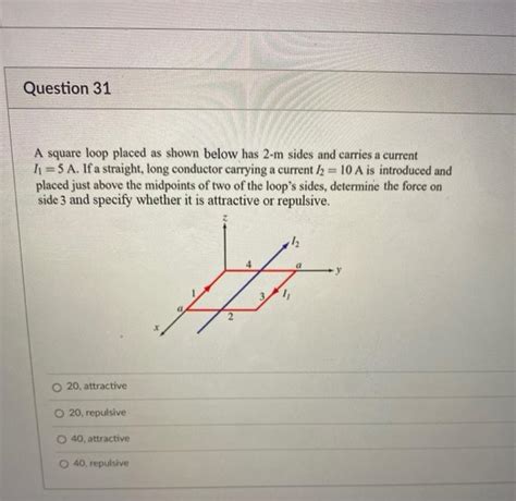 solved question 31 a square loop placed as shown below has