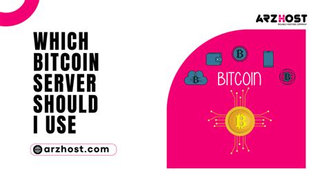 Which Bitcoin Server Should I Use