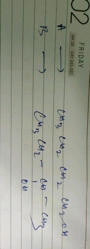 The Organic Compounds A And B Are Obtained By Subjecting 1 Butene To Hbo And Omdm Respectively