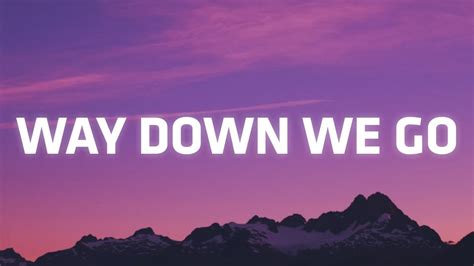 Kaleo Way Down We Go Lyrics Tiktok Song Youtube