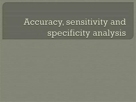 PPT Accuracy Sensitivity And Specificity Analysis PowerPoint Presentation ID
