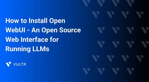 how to install open webui an opensource web interface for running