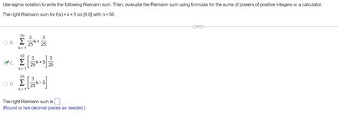 Solved Use Sigma Notation To Write The Following Riemann Sum Then