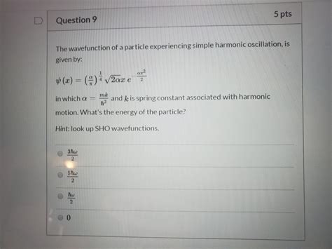 Solved 5 Pts Question 9 The Wavefunction Of A Particle