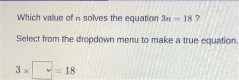 Solved Which Value Of N Solves The Equation 3n18 Select From The