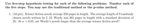 [solved] Use Five Step Hypothesis Testing For Each Of The
