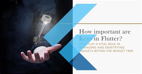 How Important Are Keys In Flutter Software Development At Program