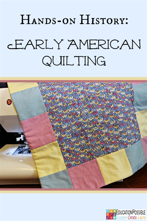 Hands On History Make An Early American Quilt