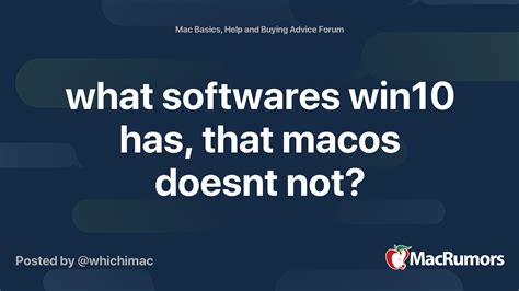 What Softwares Win10 Has That Macos Doesnt Not Macrumors Forums