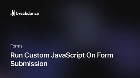 Run Custom Javascript On Form Submission Youtube