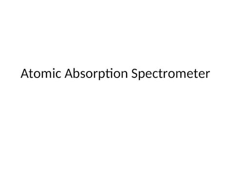 Ppt Atomic Absorption Spectrometer Dokumentips