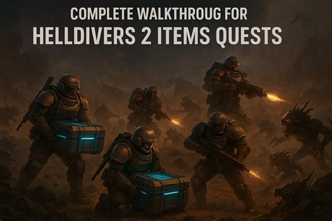 Complete Walkthrough For Helldivers 2 Items Quests Game4leveling