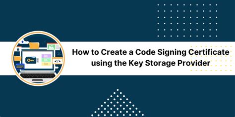 Create Code Signing Certificate Using Key Storage Provider