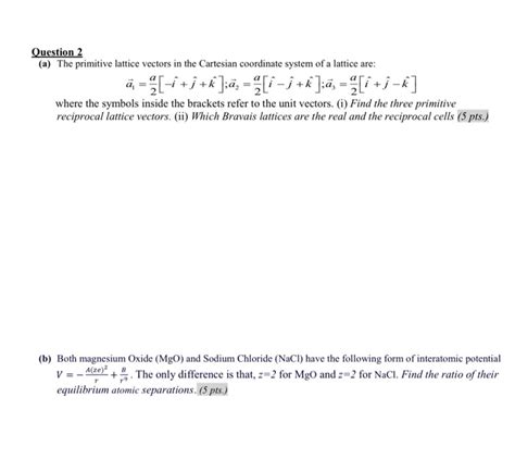 Solved Question 2 A The Primitive Lattice Vectors In The