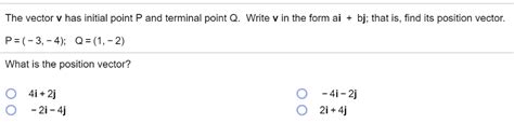 Solved The Vector V Has Initial Point P And Terminal Point Chegg Com
